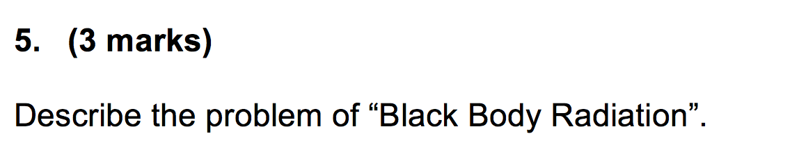 Solved Describe the problem of Black Body Radiation. | Chegg.com