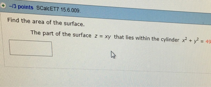 Solved Find The Area Of The Surface The Part Of The