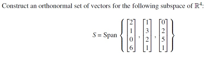 Solved Construct an orthonormal set of vectors for the | Chegg.com