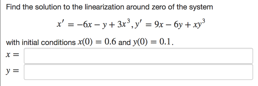 Solved Find the solution to the linearization around zero of | Chegg.com