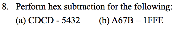 Solved Perform hex subtraction for the following: (a) CDCD | Chegg.com