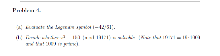Problem 4. (a) Evaluate the Legendre symbol (-42/61). | Chegg.com