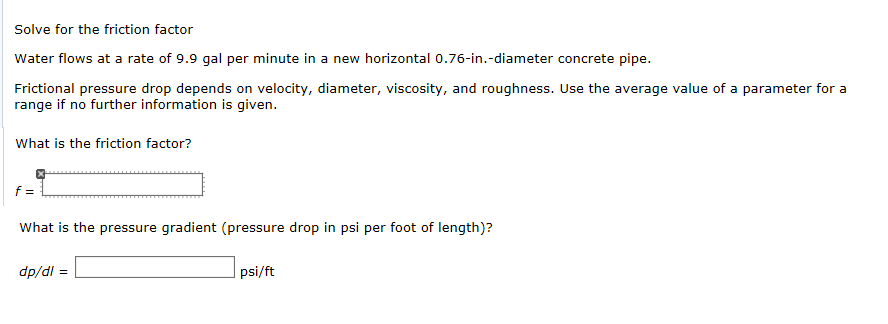Solved Solve for the friction factor Water flows at a rate | Chegg.com
