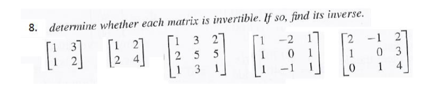 Solved Determine Whether Each Matrix Is Invertible If So
