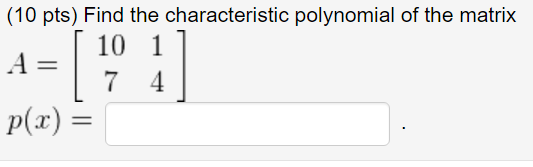 Solved Find the characteristic polynomial of the matrix A = | Chegg.com