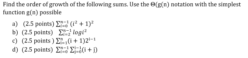Solved Find the order of growth of the following sums. Use | Chegg.com