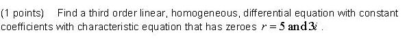 Solved Find A Third Order Linear Homogeneous Differential