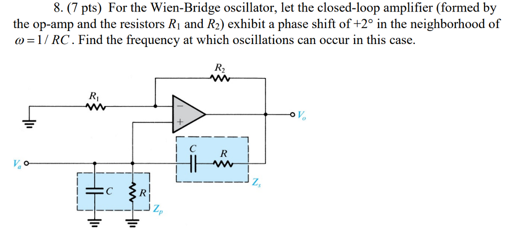 Solved 8. (7 pts) For the Wien-Bridge oscillator, let the | Chegg.com