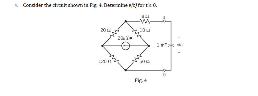 Solved Consider the circuit shown in Fig. 4. Determine v(t) | Chegg.com