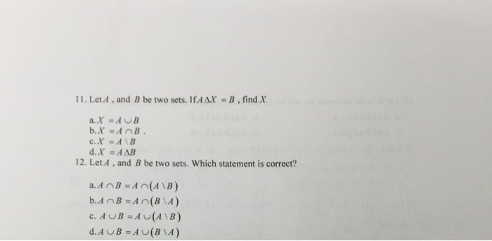 Solved 11. Let A, and B be two sets. If A delta X = B | Chegg.com