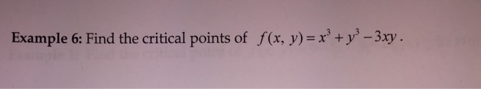 Solved Find the critical points of f(x, y) = x^3 + y^3 -3xy. | Chegg.com