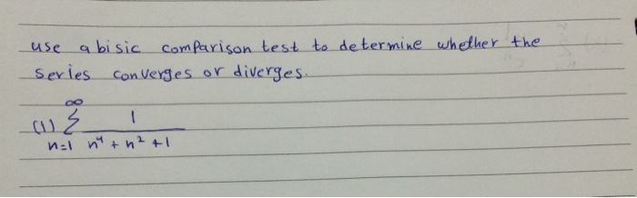 Solved Use a basic comparison test to determine whether the | Chegg.com