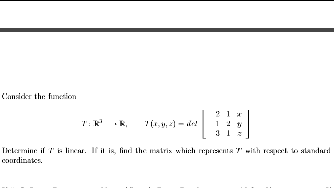 Solved Consider the function T: R3 → R, T(x, y, z) = det 1-1 | Chegg.com