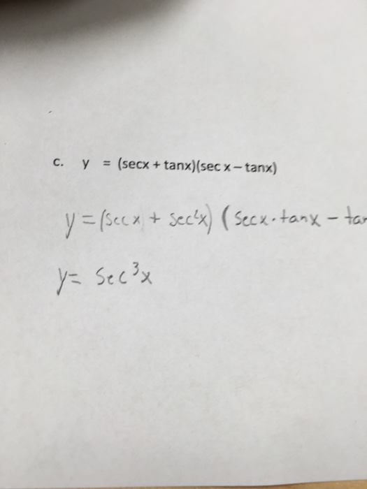 Solved y = (secx + tanx)(sec x - tanx) | Chegg.com