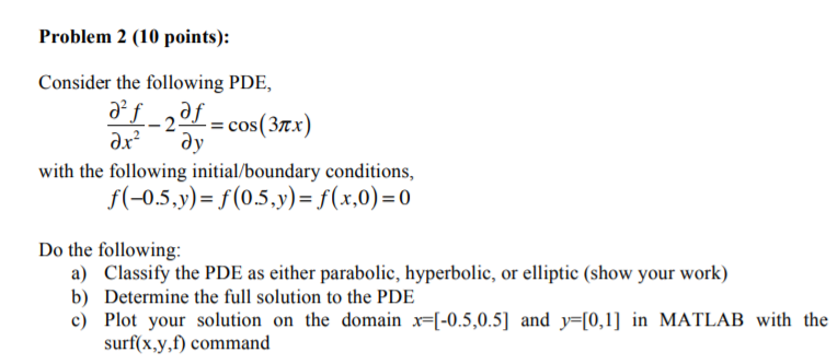 Solved Problem 2 (10 points): Consider the following PDE ax | Chegg.com