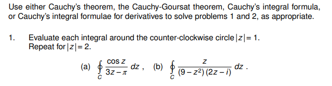 Solved Use either Cauchy's theorem, the Cauchy-Goursat | Chegg.com