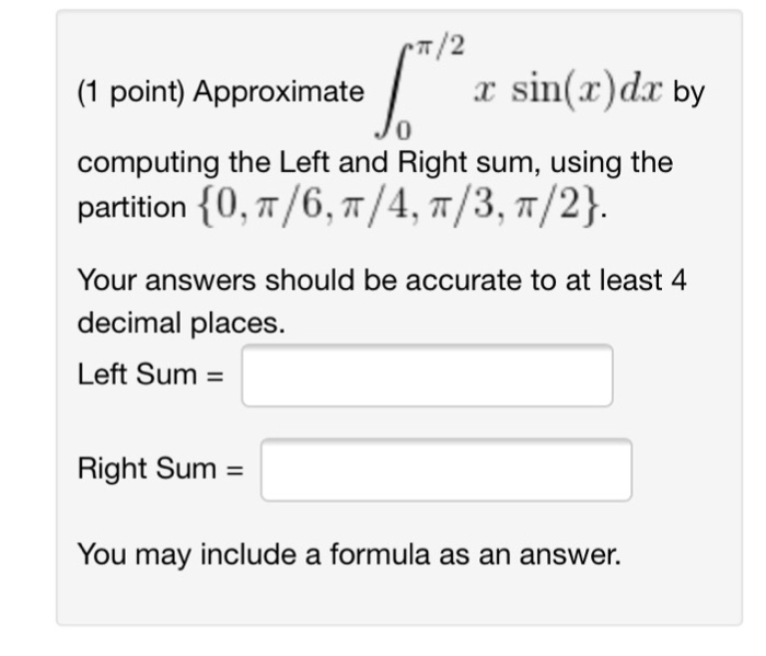 Solved Approximate integral_0^pi/2 x sin (x) dx by computing | Chegg.com