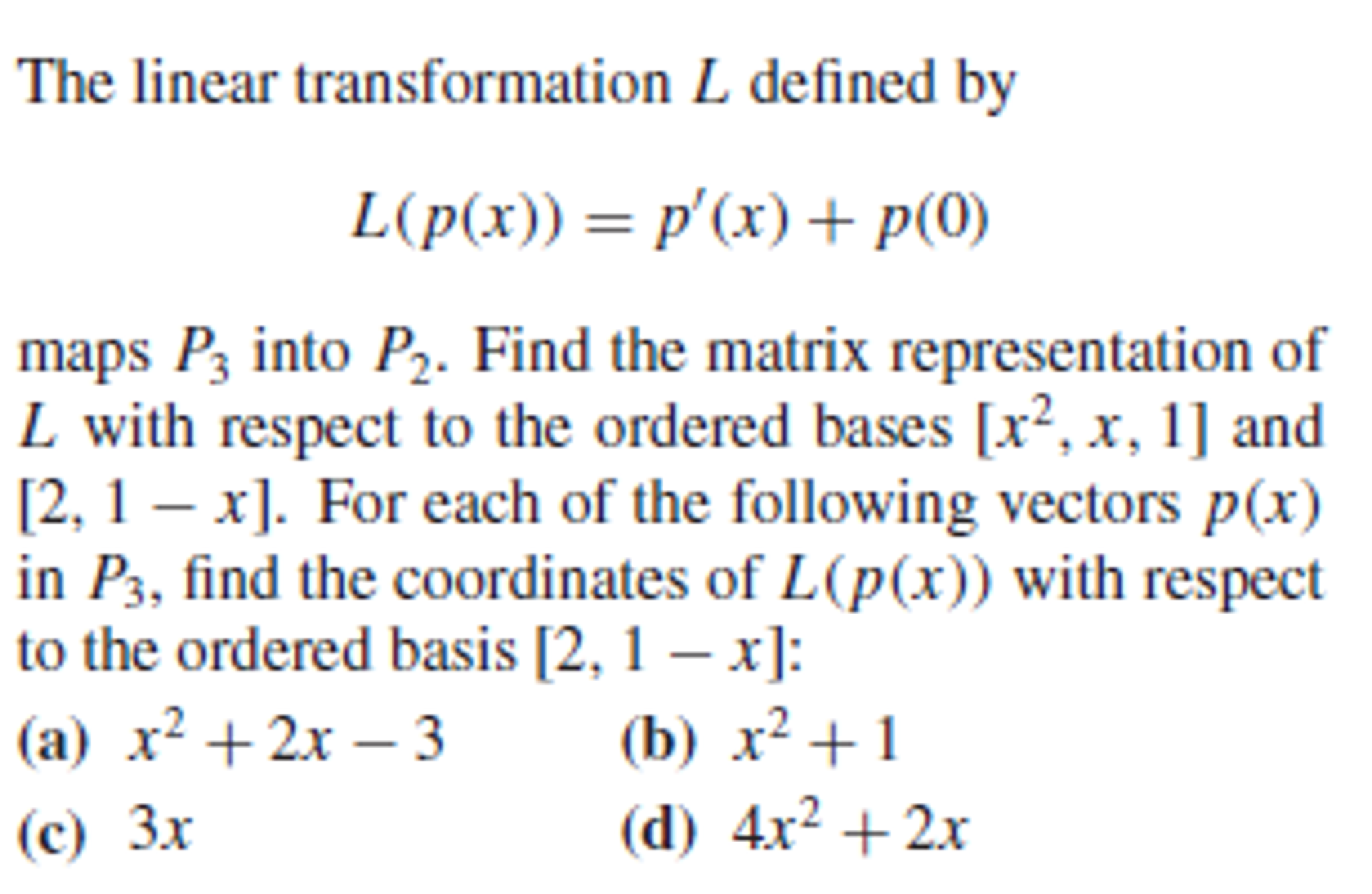 Solved The linear transformation L defined by L(p(x)) = | Chegg.com