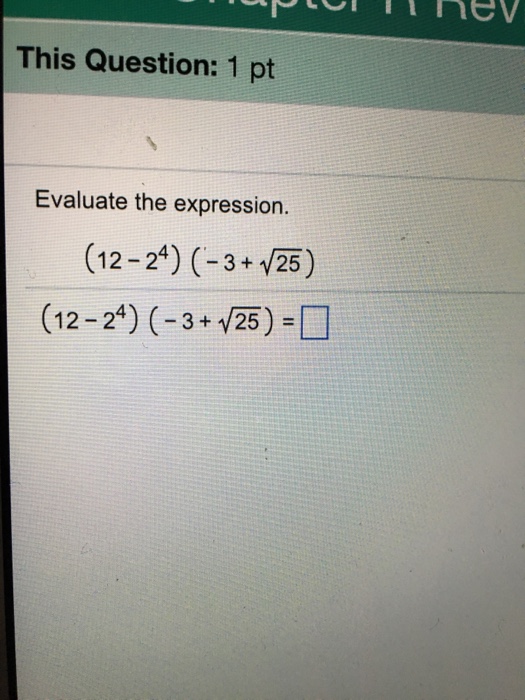 Solved Evaluate the expression (12 - 2^4)(-3 + Squareroot | Chegg.com Solved Evaluate the expression (12 - 2^4)(-3 + Squareroot | Chegg.com
