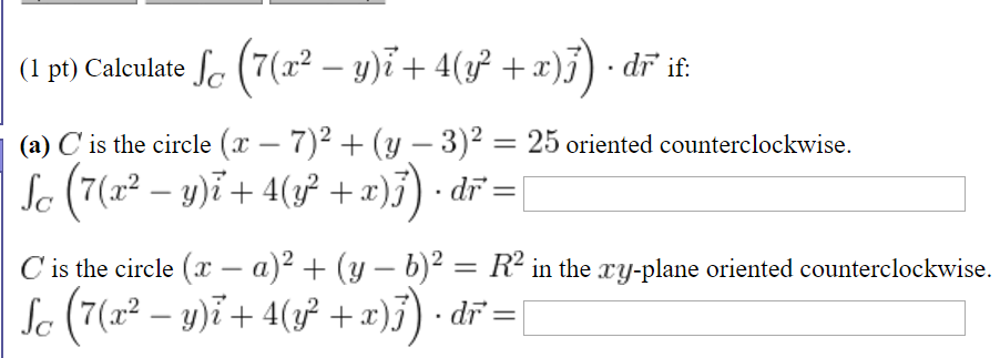 Solved Calculate integral_C (7(x^2 - y)i vector + 4(y^2 + | Chegg.com