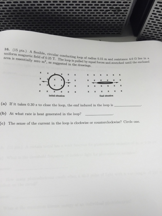 Solved A flexible, circulate conducting loop of radius 0.15 | Chegg.com