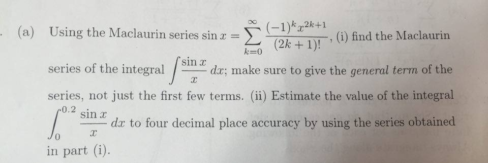 Solved Using the Maclaurin series sin x = Sigma_k = | Chegg.com