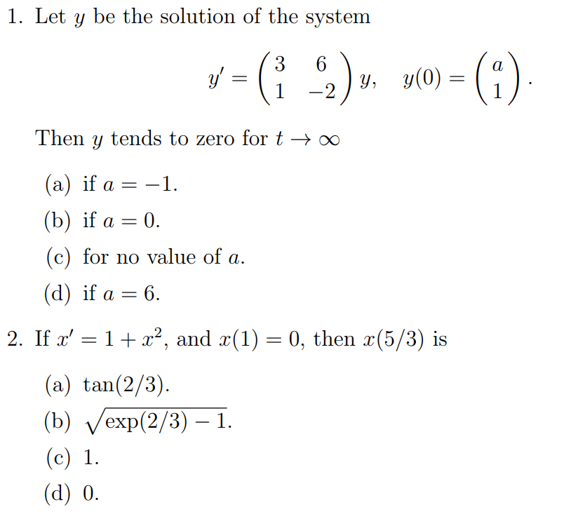 Solved 1. Let y be the solution of the system ) y, y(0)=( 1 | Chegg.com