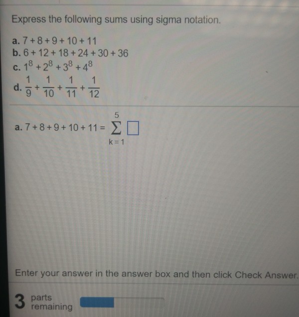 Solved Express the following sums using sigma notation. a. 7 | Chegg.com