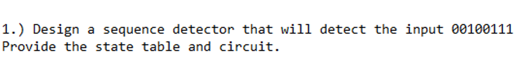 Design a sequence detector that will detect the input | Chegg.com