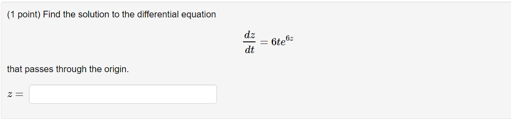 Solved Find the solution to the differential equation dz/dt | Chegg.com