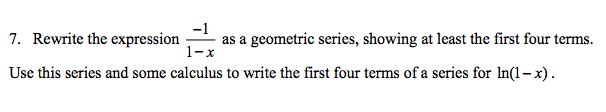 Solved 7. Rewrite the expression -1/1 - x as a geometric | Chegg.com