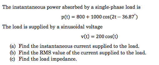 Solved The instantaneous power absorbed by a single-phase | Chegg.com