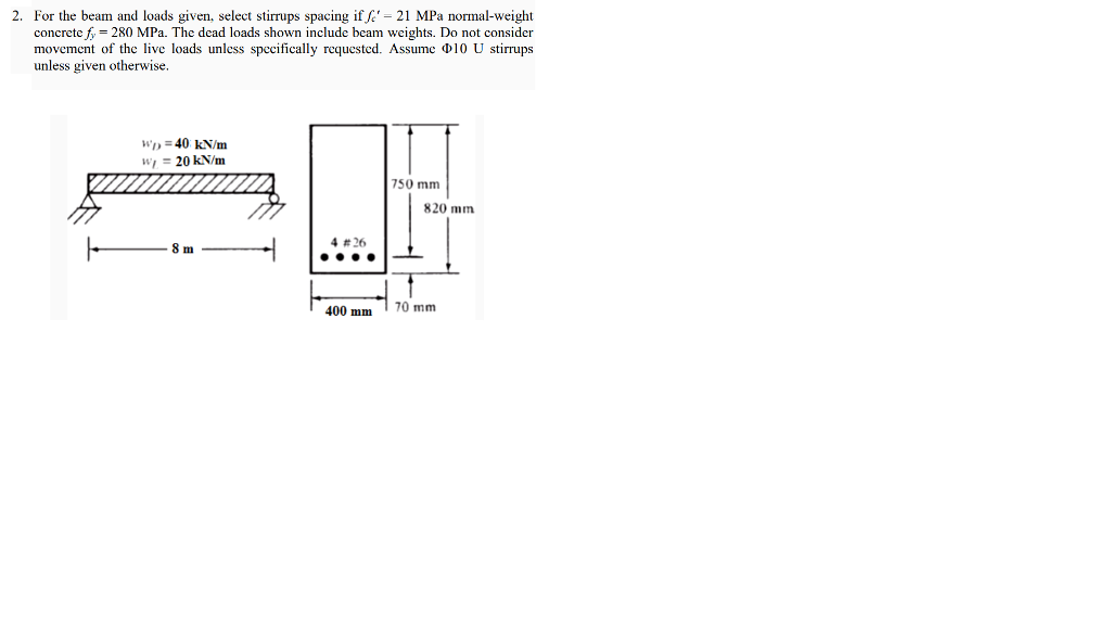 Solved 2. For the beam and loads given, select stirrups | Chegg.com