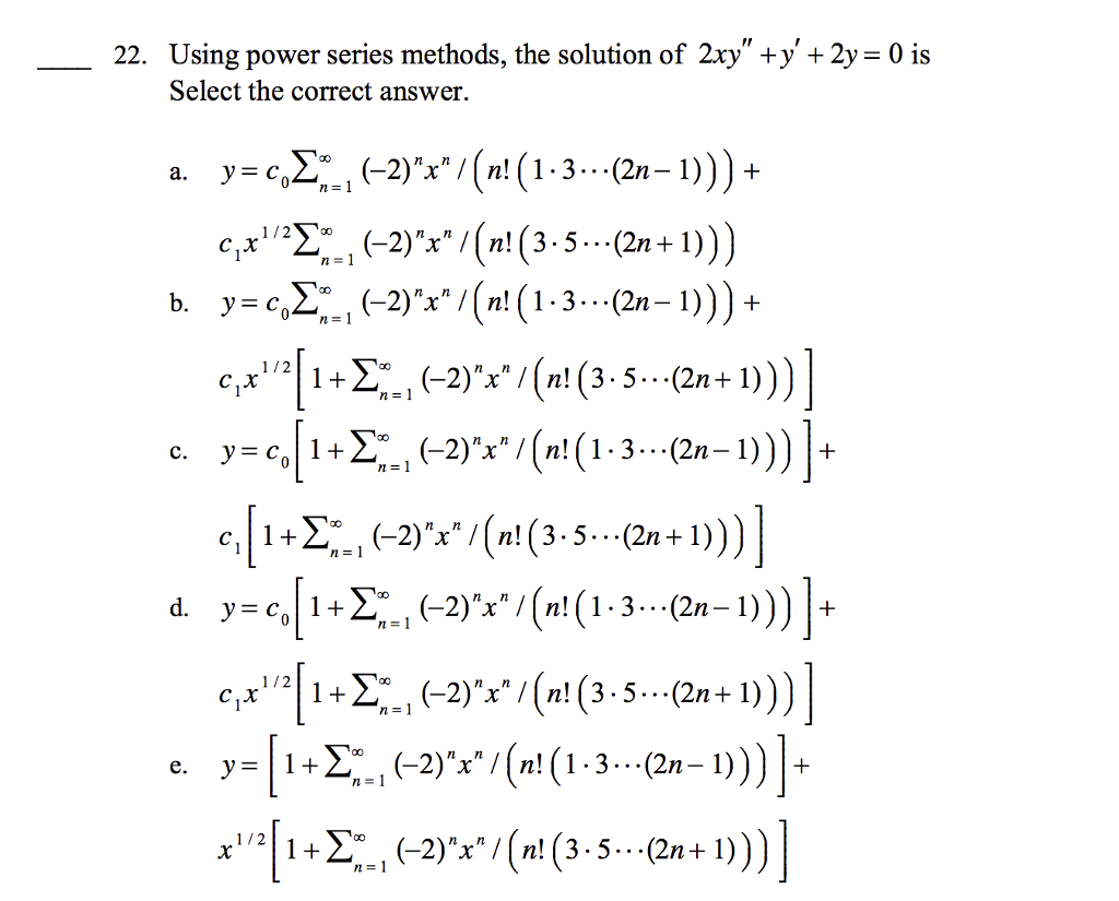 Solved Using power series methods, the solution of 2xy" + y | Chegg.com