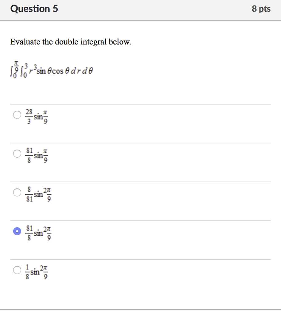 Solved Evaluate the double integral below. integral^pi/9_0 | Chegg.com
