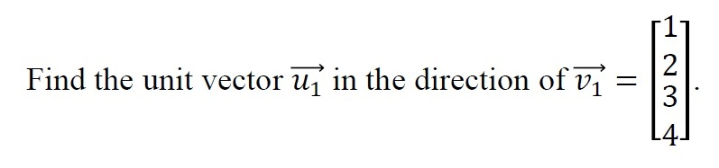 Solved Find the unit vector u1 in the direction of v1 = | Chegg.com