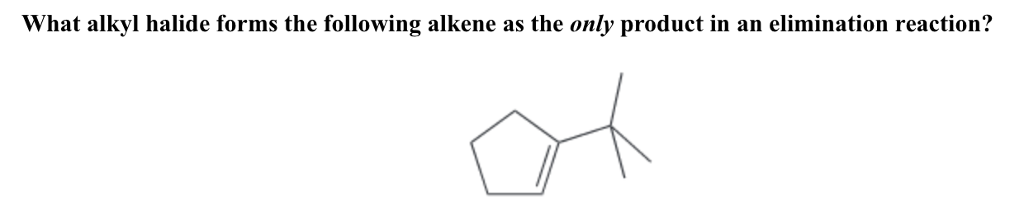 Solved What alkyl halide forms the following alkene as the | Chegg.com