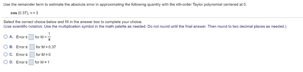 Solved Use the remainder term to estimate the absolute error | Chegg.com