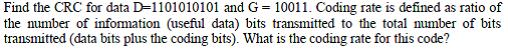 Solved Find the CRC for data D = 1101010101 and G = 10011. | Chegg.com