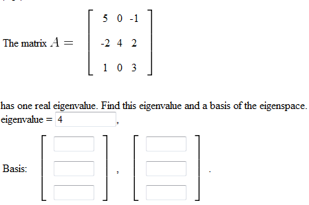 Solved The matrix A = has one real eigenvalue. Find this | Chegg.com