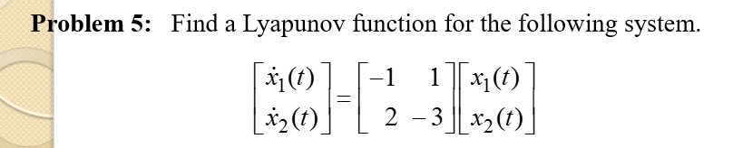 Solved Find a Lyapunov function for the following system. | Chegg.com