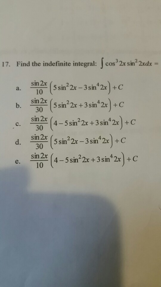 Solved 17. Find the indefinite integral: cos32r sin2 2xdx - | Chegg.com
