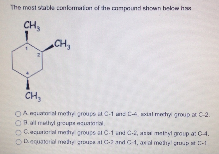 Solved The most stable conformation of the compound shown | Chegg.com