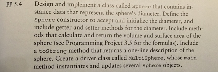 Solved PP 5.4 Design and implement a class called Sphere | Chegg.com