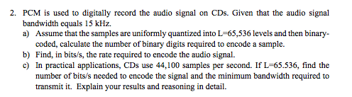 Solved 2. PCM is used to digitally record the audio signal | Chegg.com
