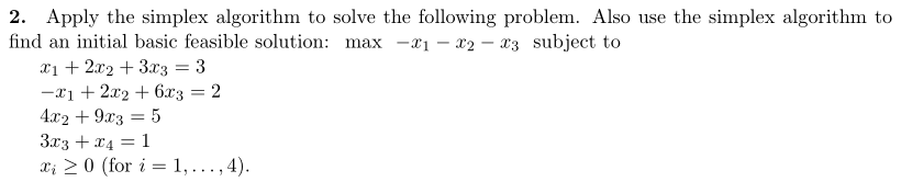Solved 2. Apply the simplex algorithm to solve the following | Chegg.com