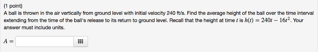 Solved (1 point) A ball is thrown in the air vertically from | Chegg.com