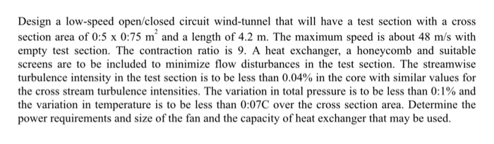 Solved Design a low-speed open/closed circuit wind-tunnel | Chegg.com