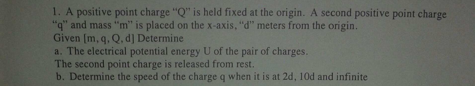 Solved 1. A positive point charge "Q"' is held fixed at the | Chegg.com