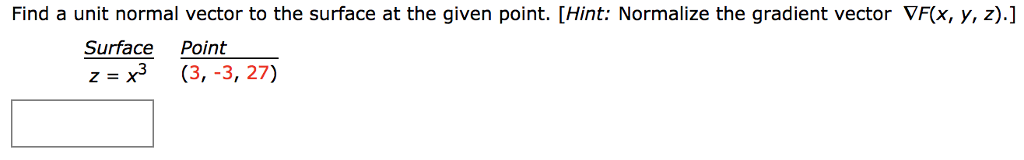Solved Find a unit normal vector to the surface at the given | Chegg.com